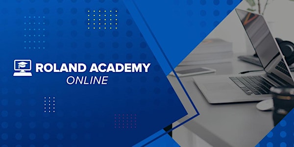 Roland Academy Online 2024: Session 6 - Getting Started with your BN ... Roland Academy Online 2024: Session 6 - Getting Started with your BN ...